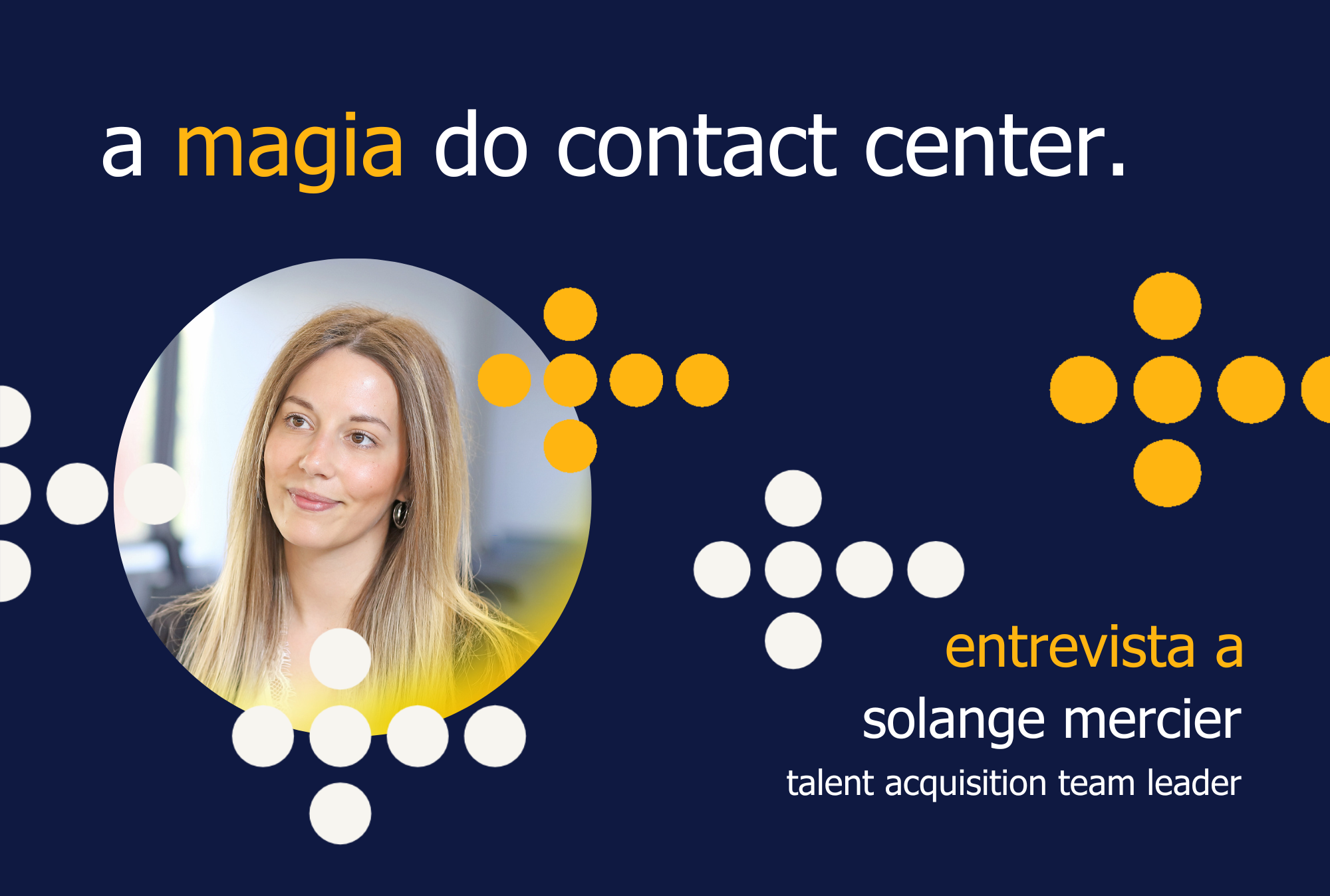A Magia do Contact Center com Solange Mercier | Randstad Portugal